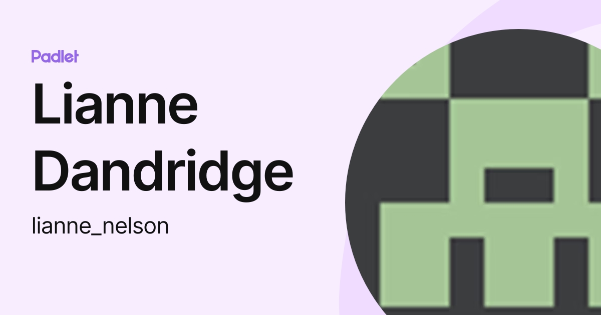 Lianne Dandridge (lianne_nelson) profile | Padlet