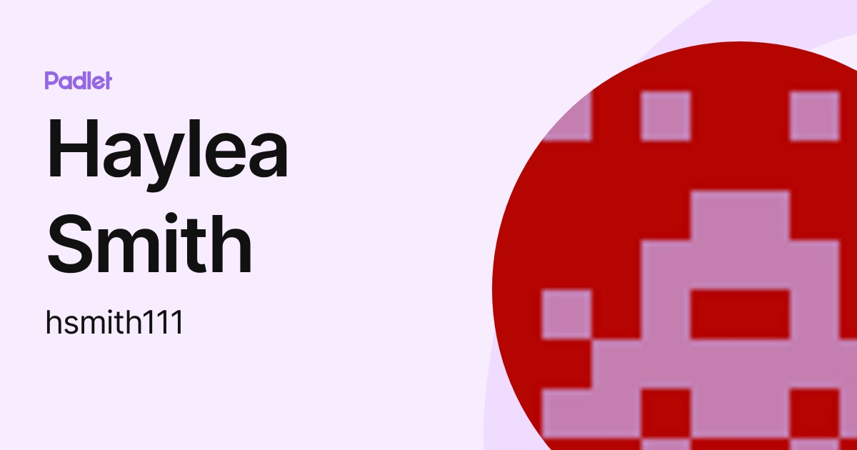 Haylea Smith (hsmith111) profile | Padlet