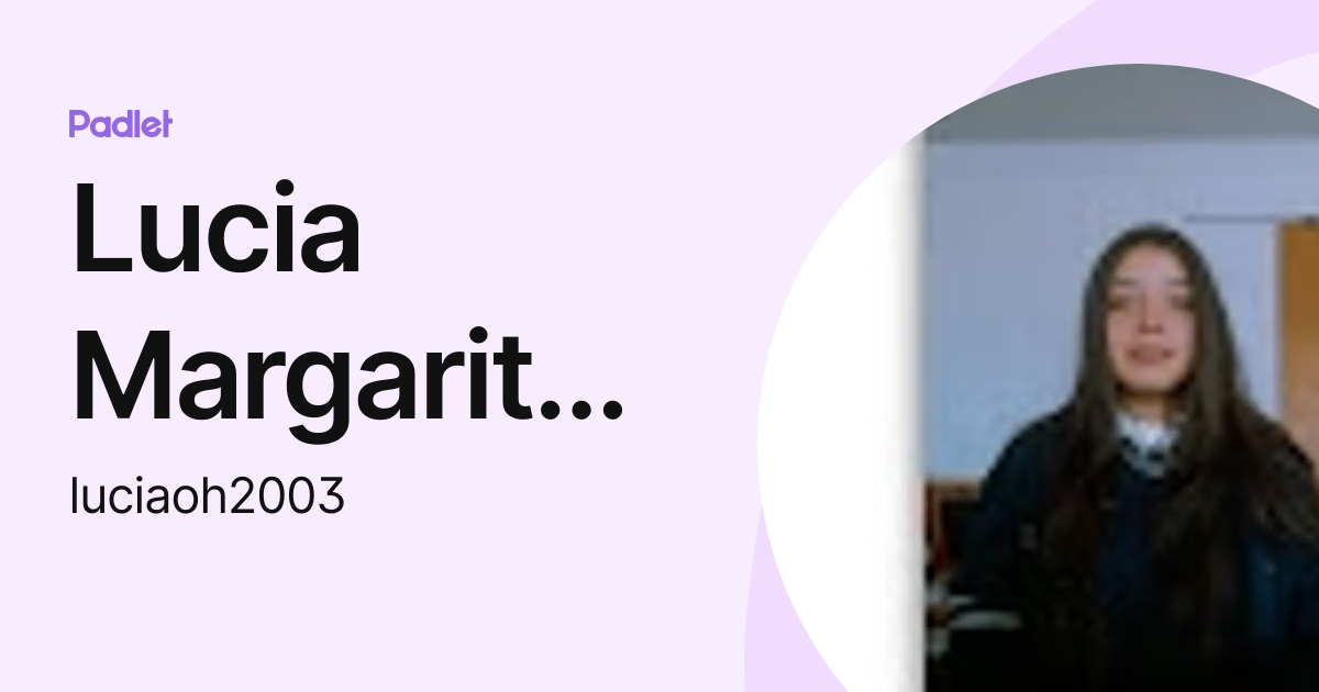 Lucia Margarita Ortega Hernández (luciaoh2003) profile | Padlet