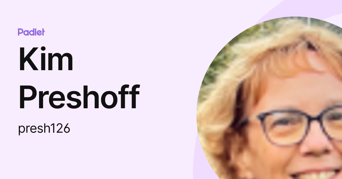 Kim Preshoff (presh126) profile | Padlet