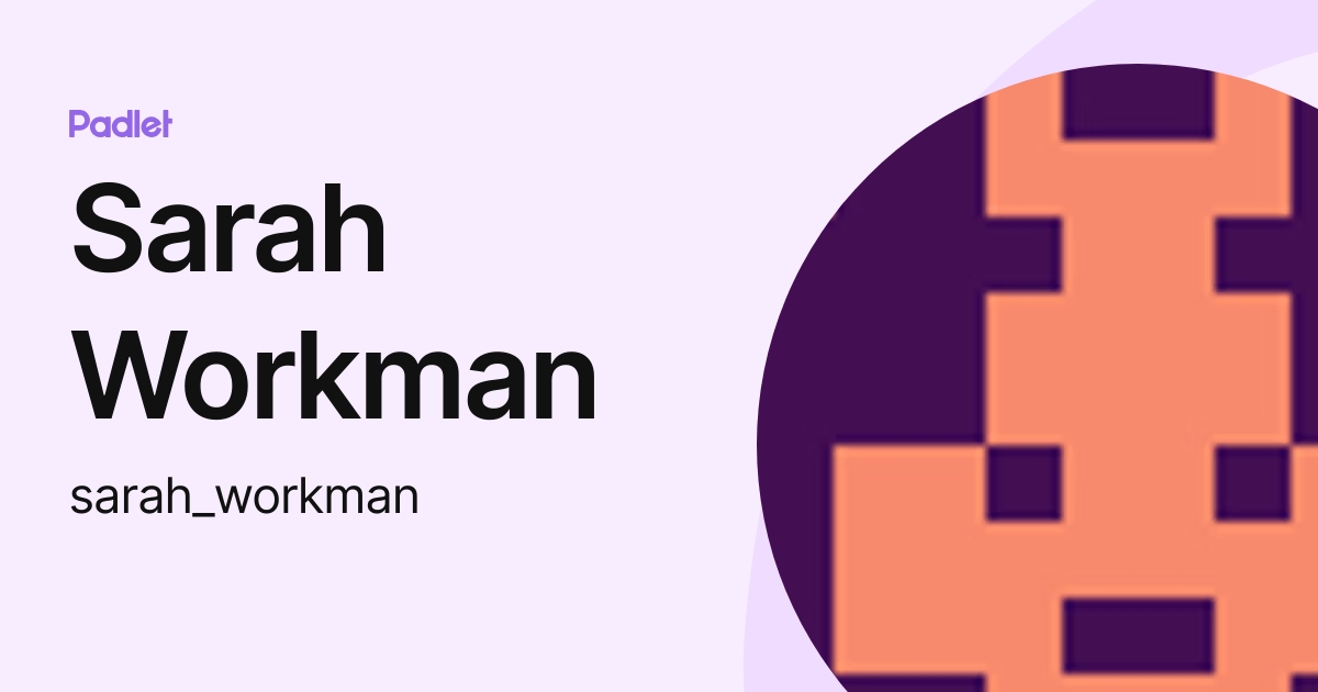 Sarah Workman (sarah_workman) profile | Padlet