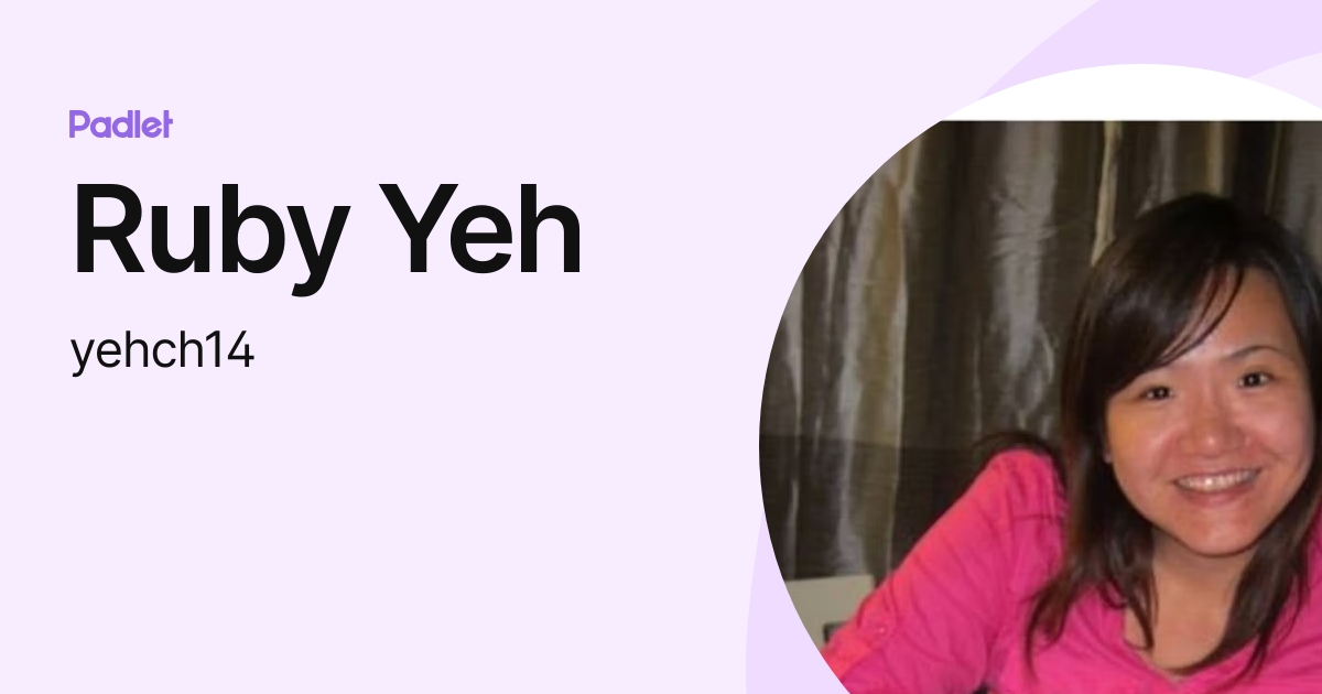 Ruby Yeh (yehch14) profile | Padlet