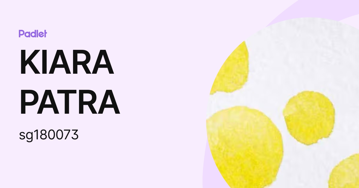 KIARA PATRA (sg180073) profile | Padlet