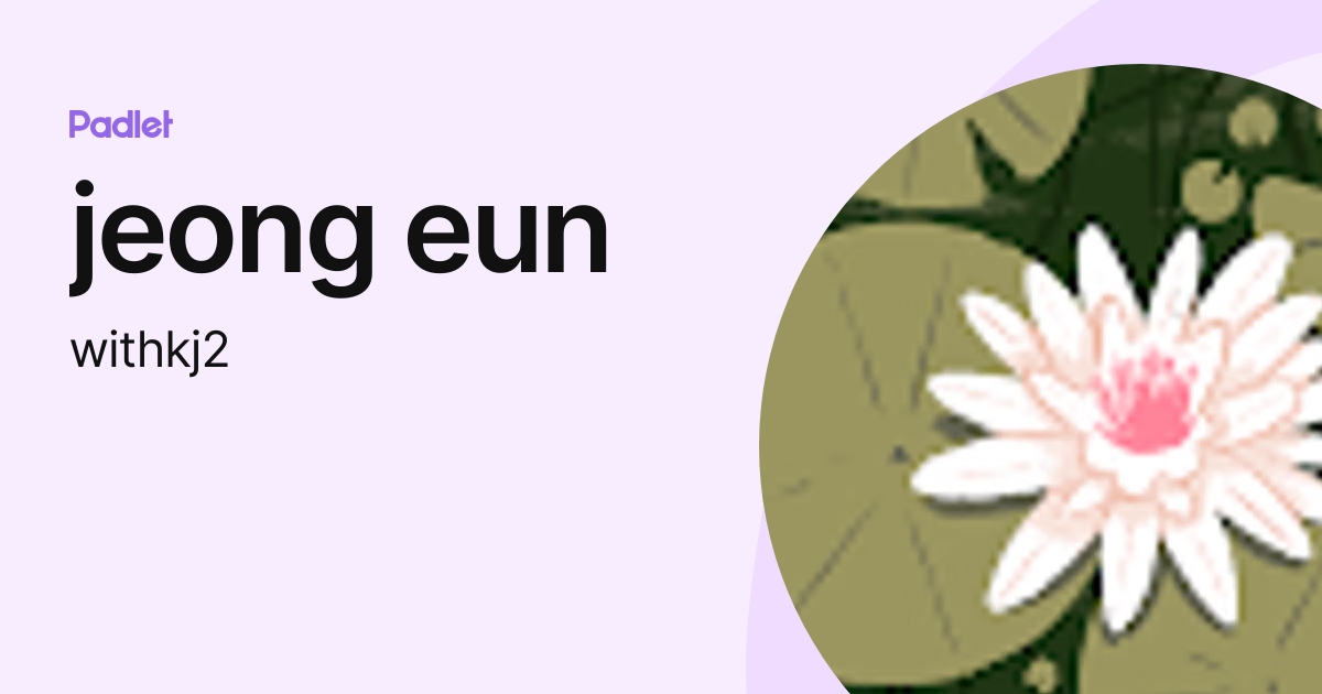 jeong eun (withkj2) profile | Padlet