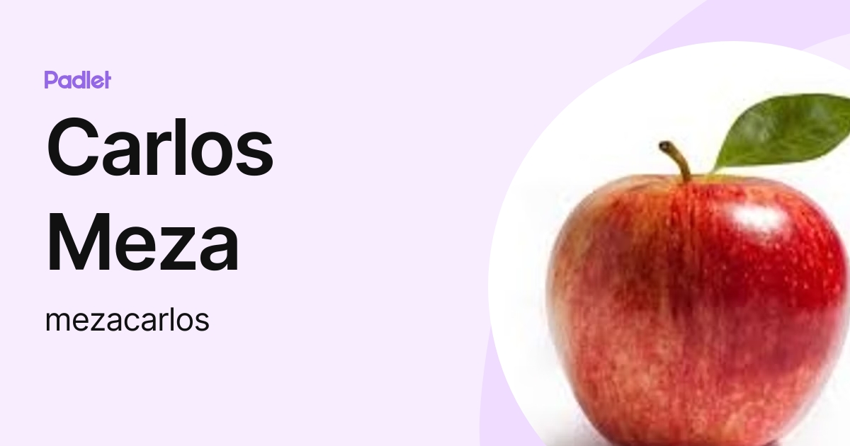 Carlos Meza (mezacarlos) profile | Padlet
