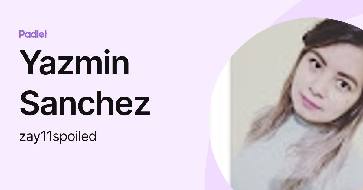 Yazmin Sanchez (zay11spoiled) profile | Padlet