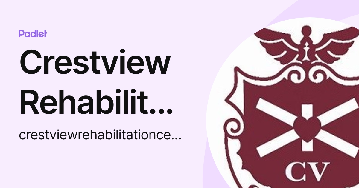 Crestview Rehabilitation Center (crestviewrehabilitationcenter) profile ...