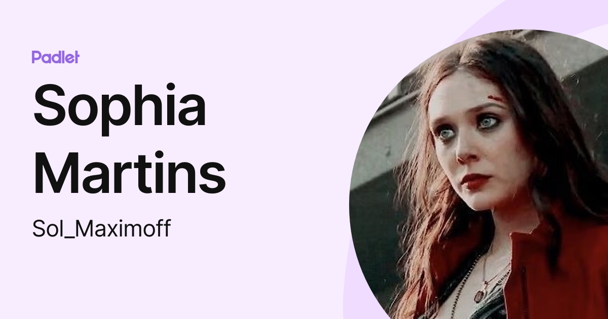 Sophia Martins (Sol_Maximoff) profile | Padlet