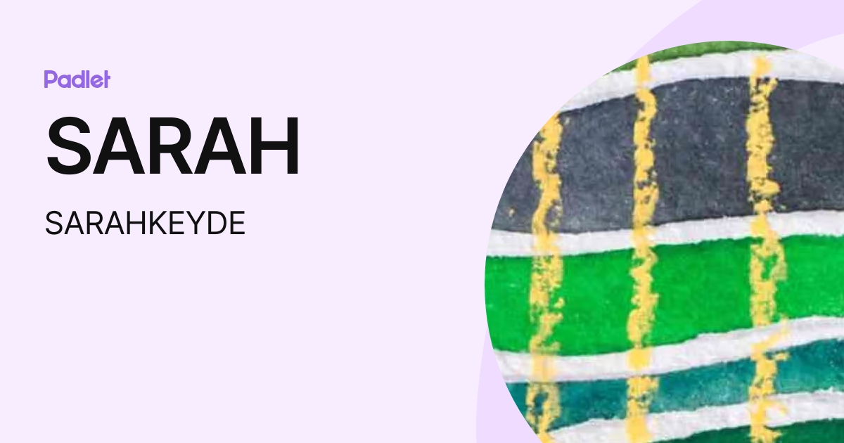 SARAH (SARAHKEYDE) profile | Padlet