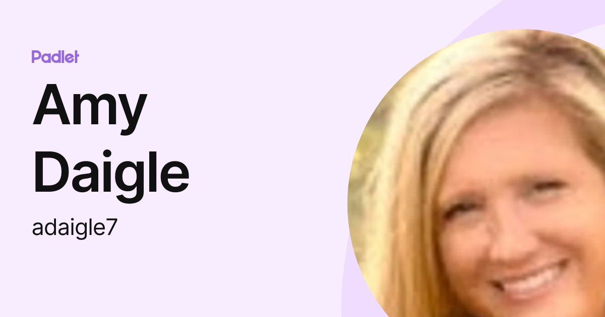 Amy Daigle (adaigle7) profile | Padlet