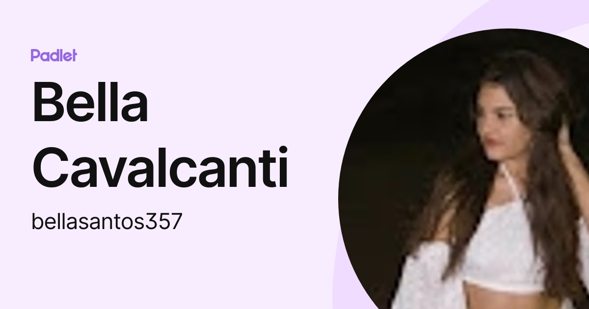 Bella Cavalcanti (bellasantos357) profile | Padlet