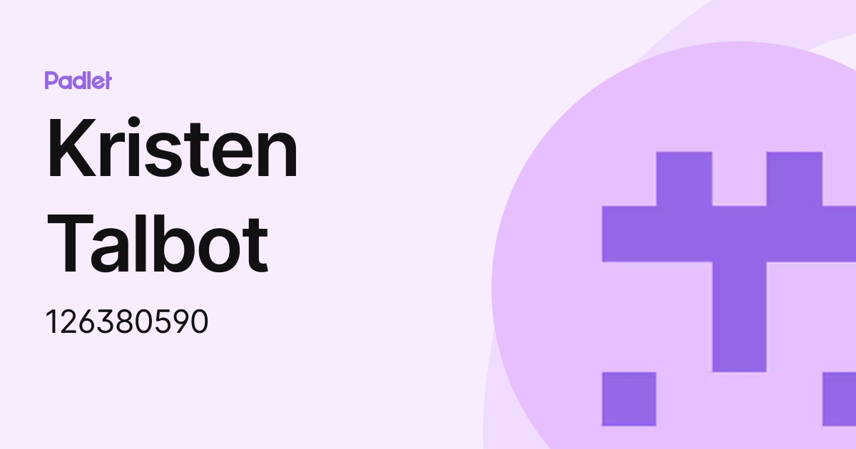 Kristen Talbot (126380590) profile | Padlet