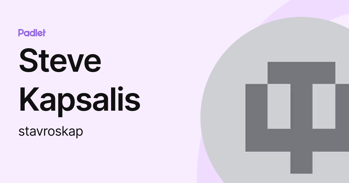 Steve Kapsalis (stavroskap) profile | Padlet