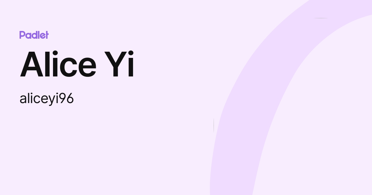 Alice Yi (aliceyi96) profile | Padlet