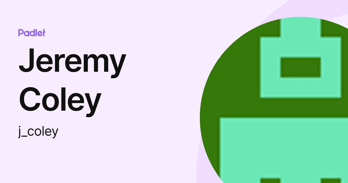 Jeremy Coley (j_coley) profile | Padlet