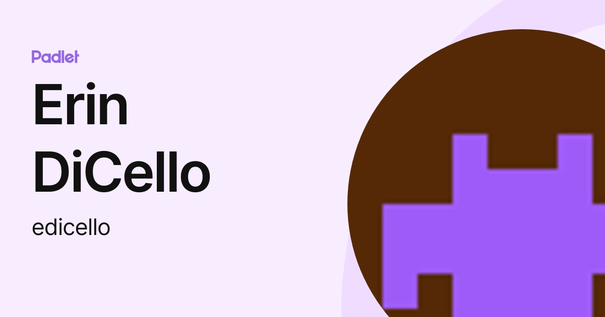 Erin DiCello (edicello) profile | Padlet