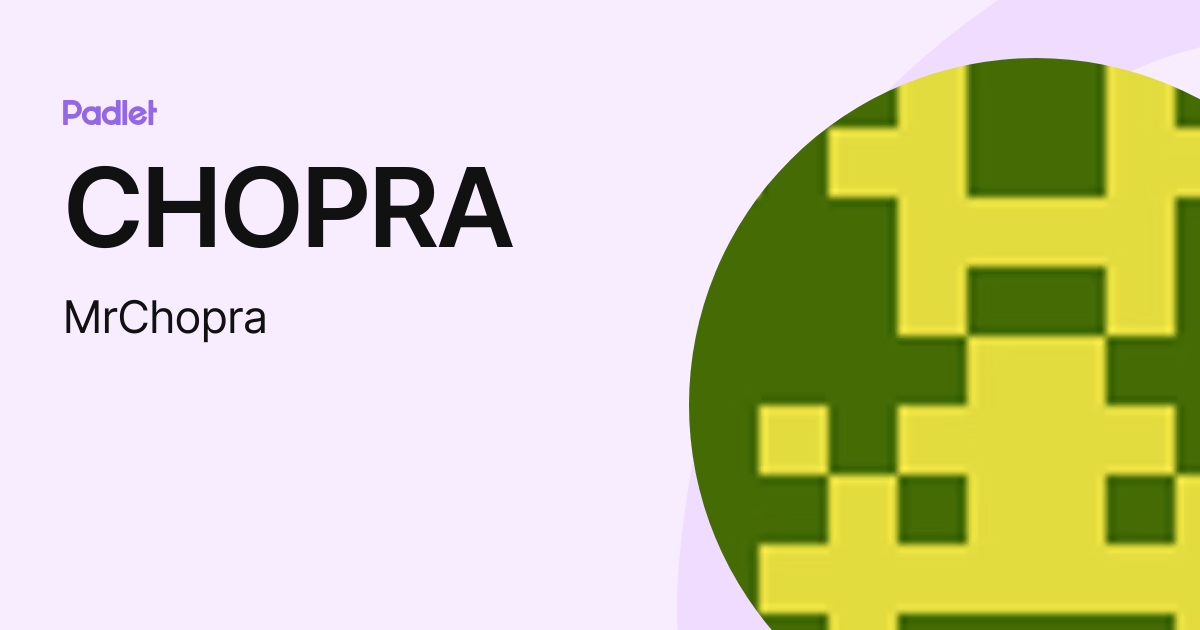 CHOPRA (MrChopra) profile | Padlet