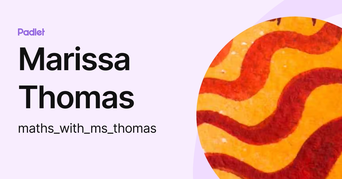 Marissa Thomas (maths_with_ms_thomas) profile | Padlet