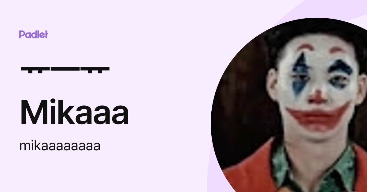 ᅲᅳᅲMikaaa (mikaaaaaaaa) profile | Padlet