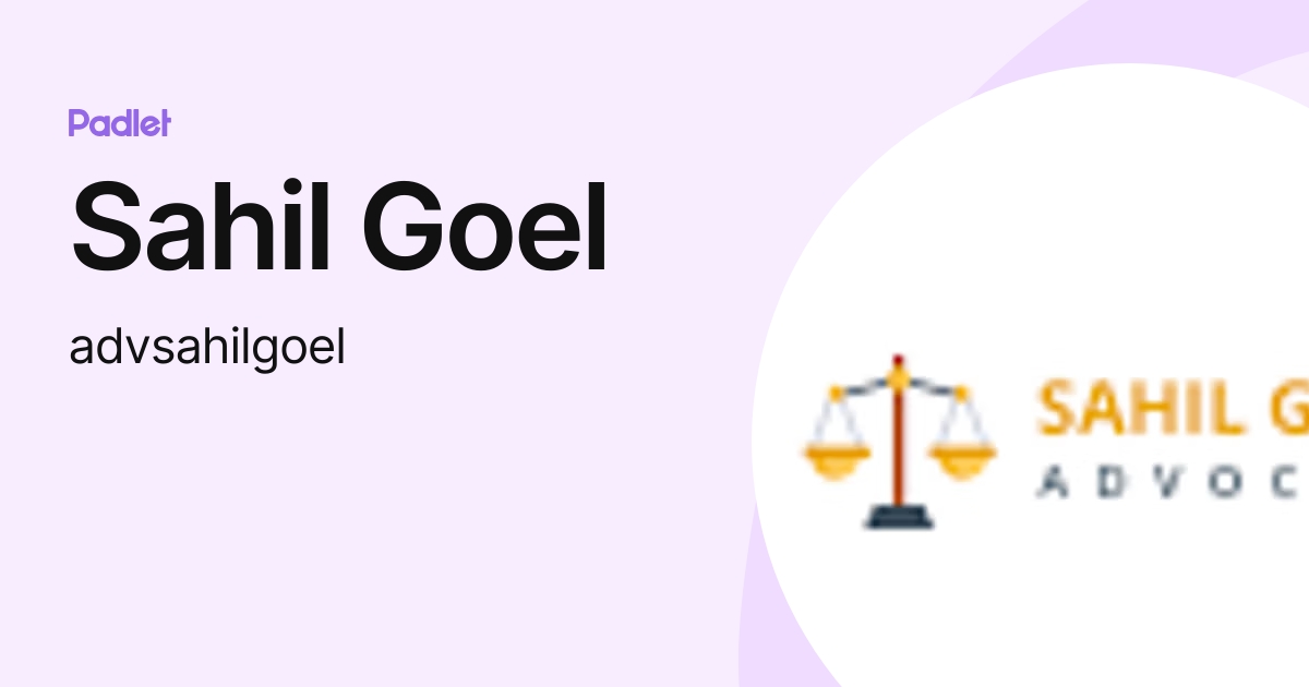 Sahil Goel (advsahilgoel) profile | Padlet
