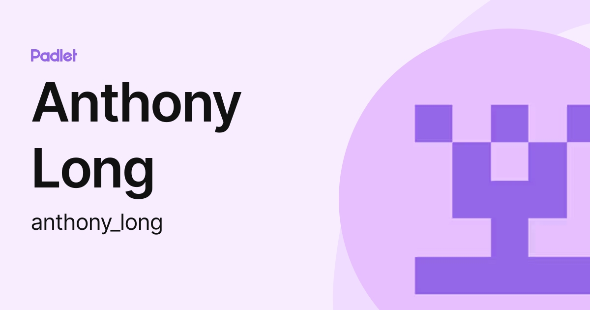 Anthony Long (anthony_long) profile | Padlet
