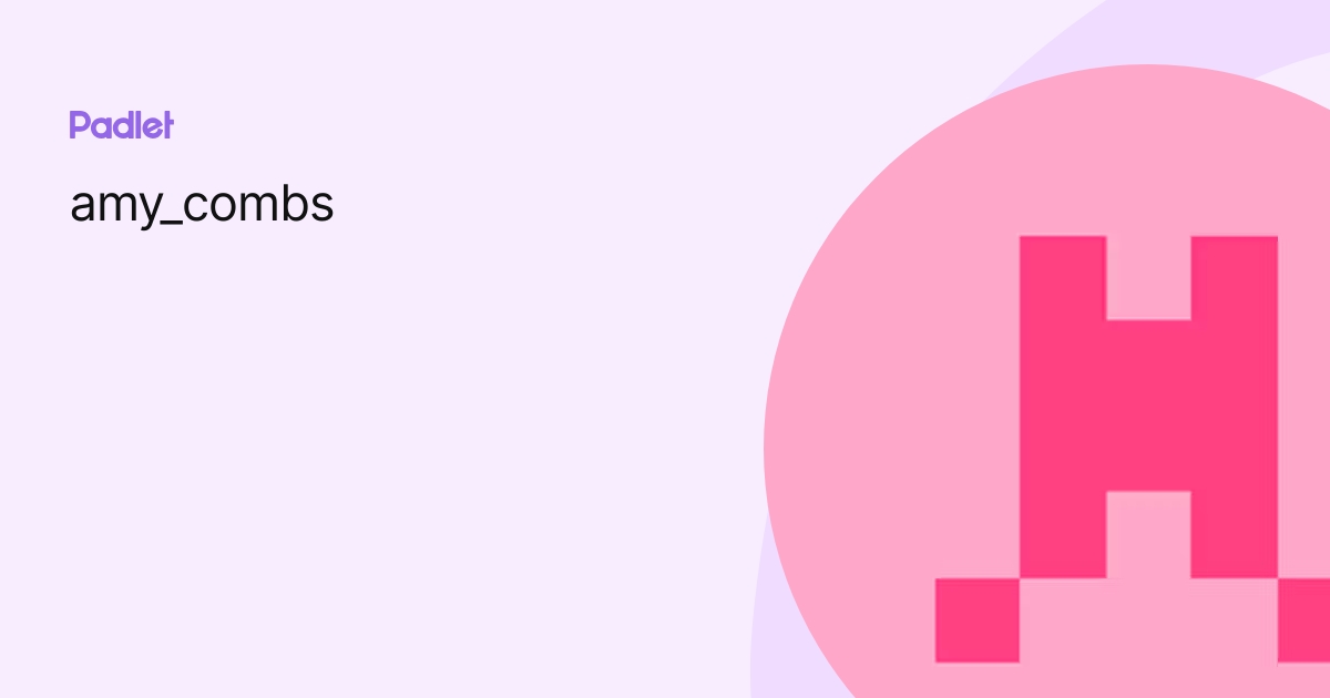 amy_combs profile | Padlet