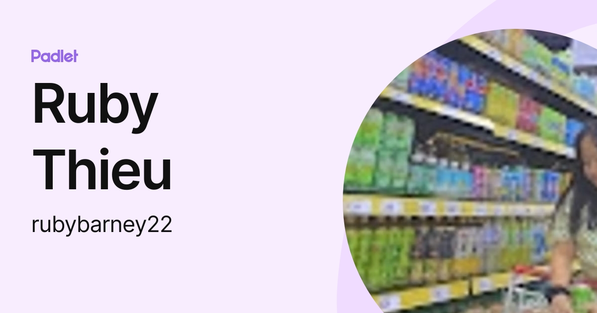 Ruby Thieu (rubybarney22) profile | Padlet