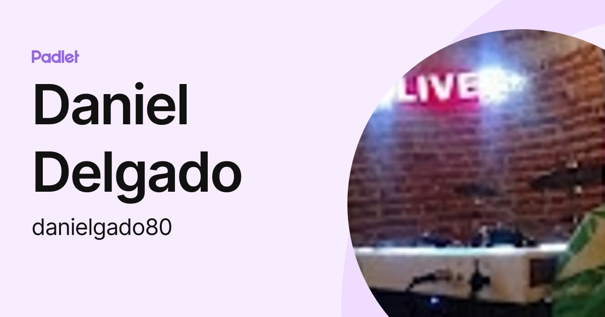 Daniel Delgado (danielgado80) profile | Padlet