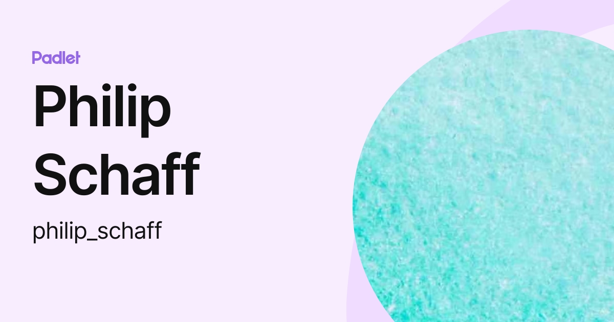 Philip Schaff (philip_schaff) profile | Padlet