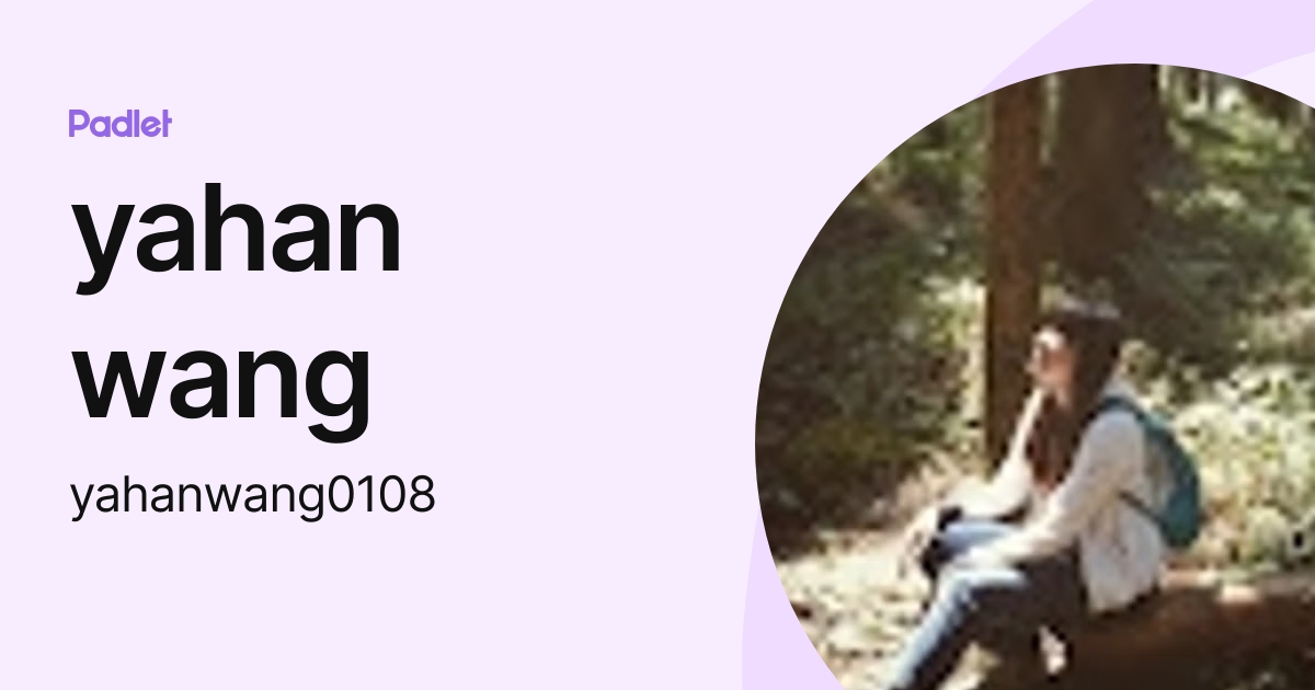 yahan wang (yahanwang0108) profile | Padlet