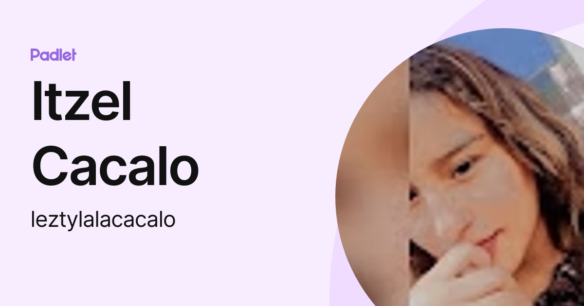 Itzel Cacalo (leztylalacacalo) profile | Padlet