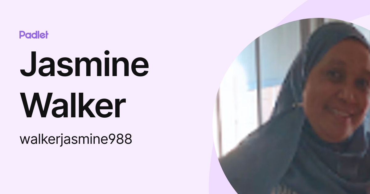 Jasmine Walker (walkerjasmine988) profile | Padlet