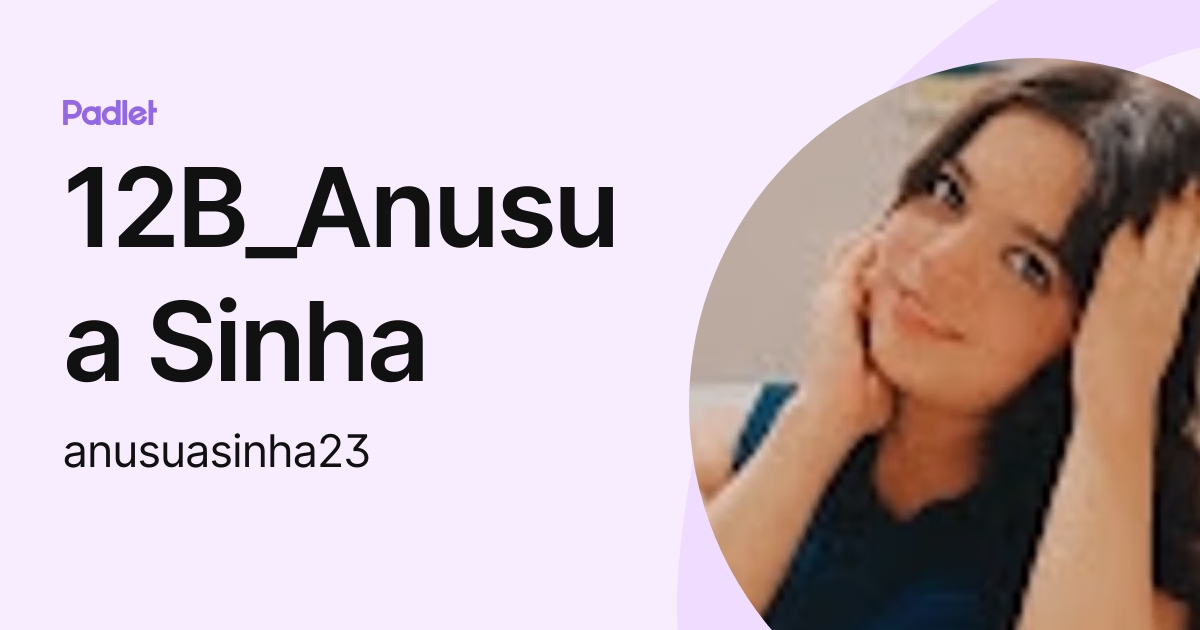 12B_Anusua Sinha (anusuasinha23) profile | Padlet