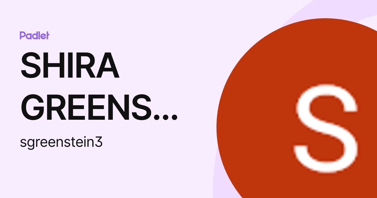 Shira Greenstein Sgreenstein3 Profile Padlet