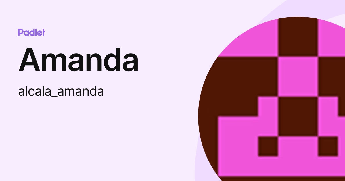 Amanda (alcala_amanda) profile | Padlet