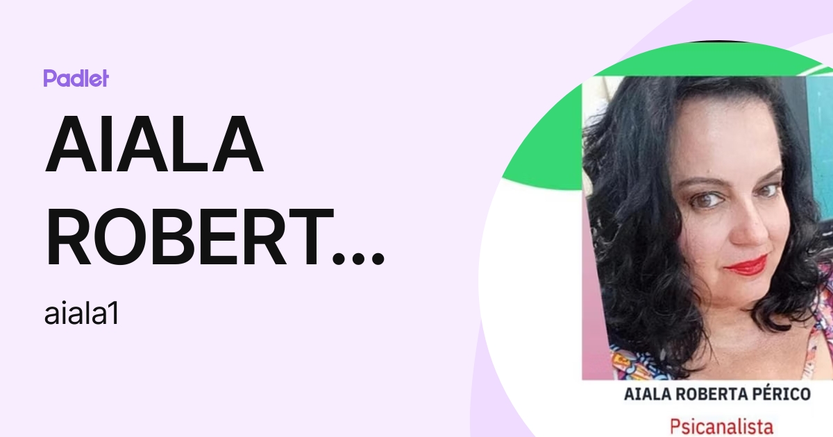 AIALA ROBERTA PERICO (aiala1) profile | Padlet