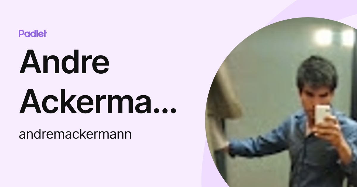 Andre Ackermann (andremackermann) profile | Padlet