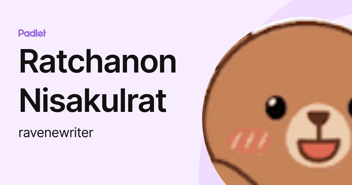 Ratchanon Nisakulrat (ravenewriter) profile | Padlet