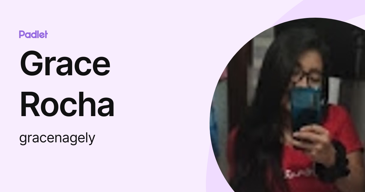 Grace Rocha (gracenagely) profile | Padlet