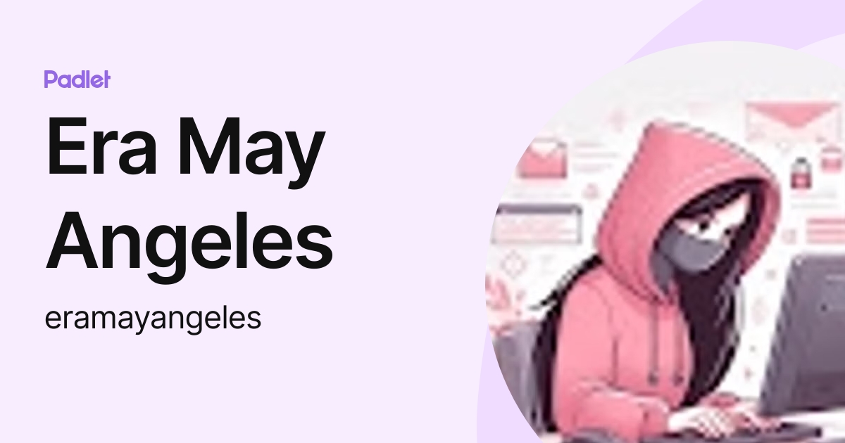 Era May Angeles (eramayangeles) profile | Padlet