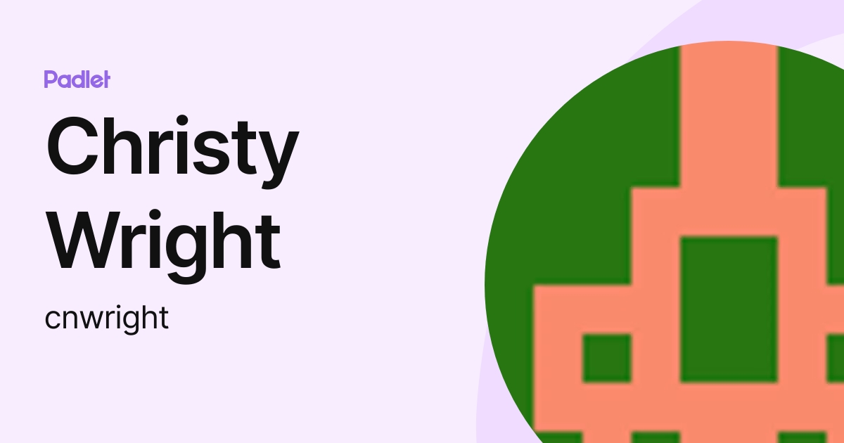 Christy Wright (cnwright) profile | Padlet