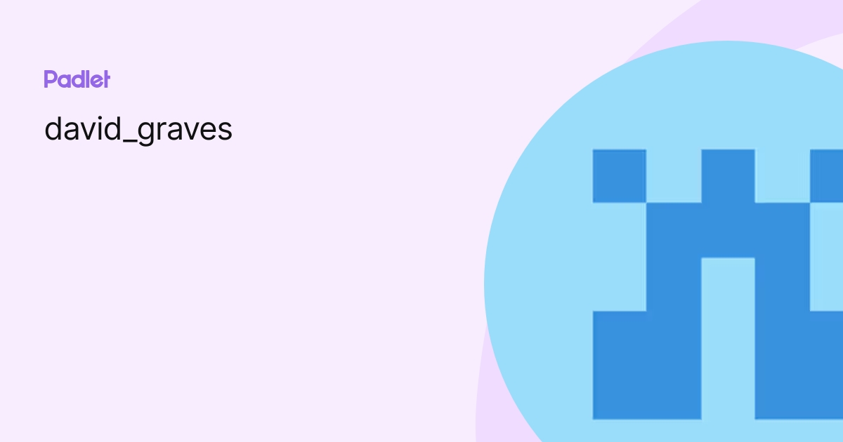 david_graves profile | Padlet