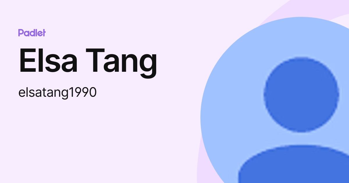 Elsa Tang (elsatang1990) profile | Padlet