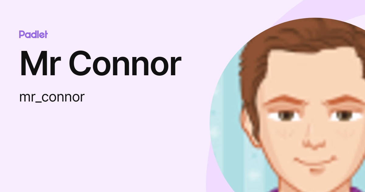 Mr Connor (mr_connor) profile | Padlet