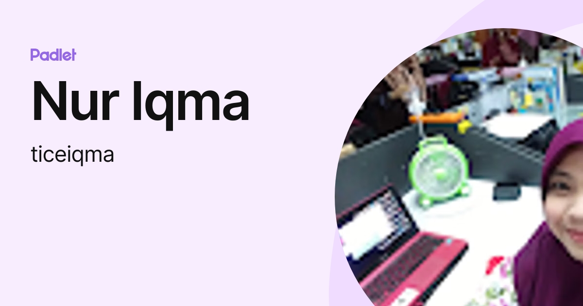 Nur Iqma (ticeiqma) profile | Padlet