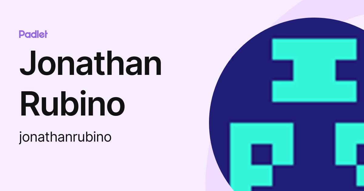 Jonathan Rubino (jonathanrubino) profile | Padlet