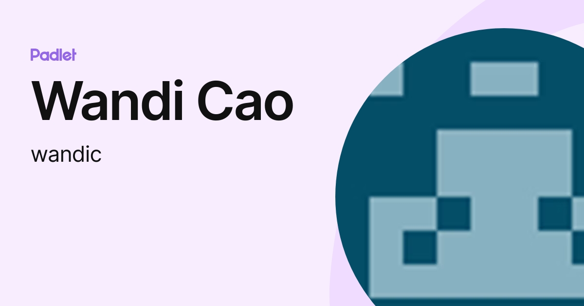 Wandi Cao (wandic) profile | Padlet