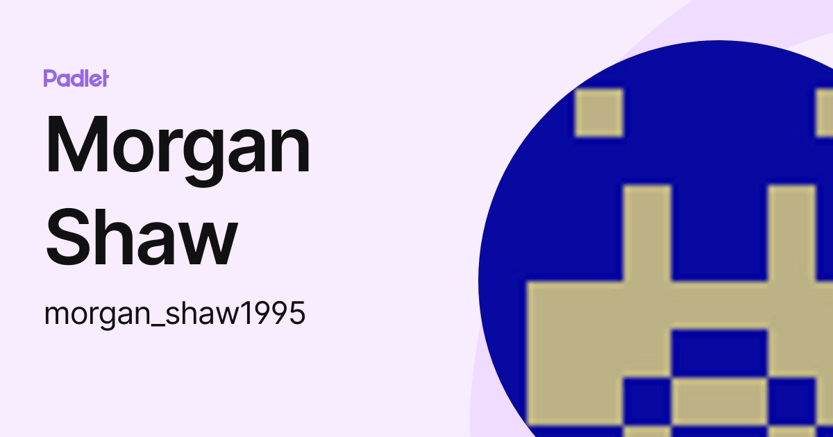 Morgan Shaw (morgan_shaw1995) profile | Padlet