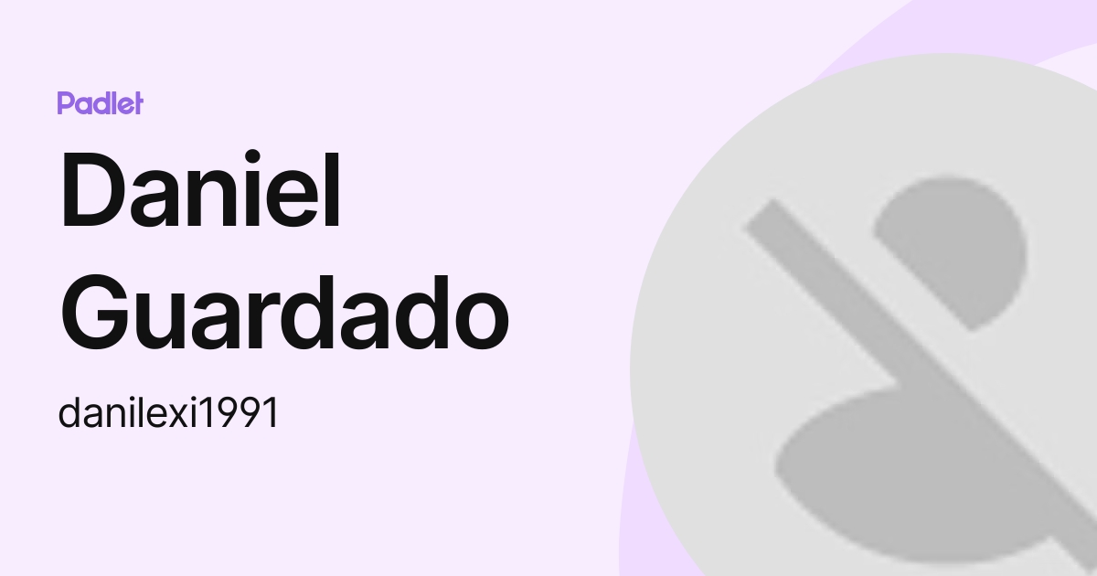 Daniel Guardado (danilexi1991) perfil | Padlet