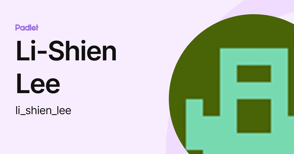 Li-Shien Lee (li_shien_lee) profile | Padlet